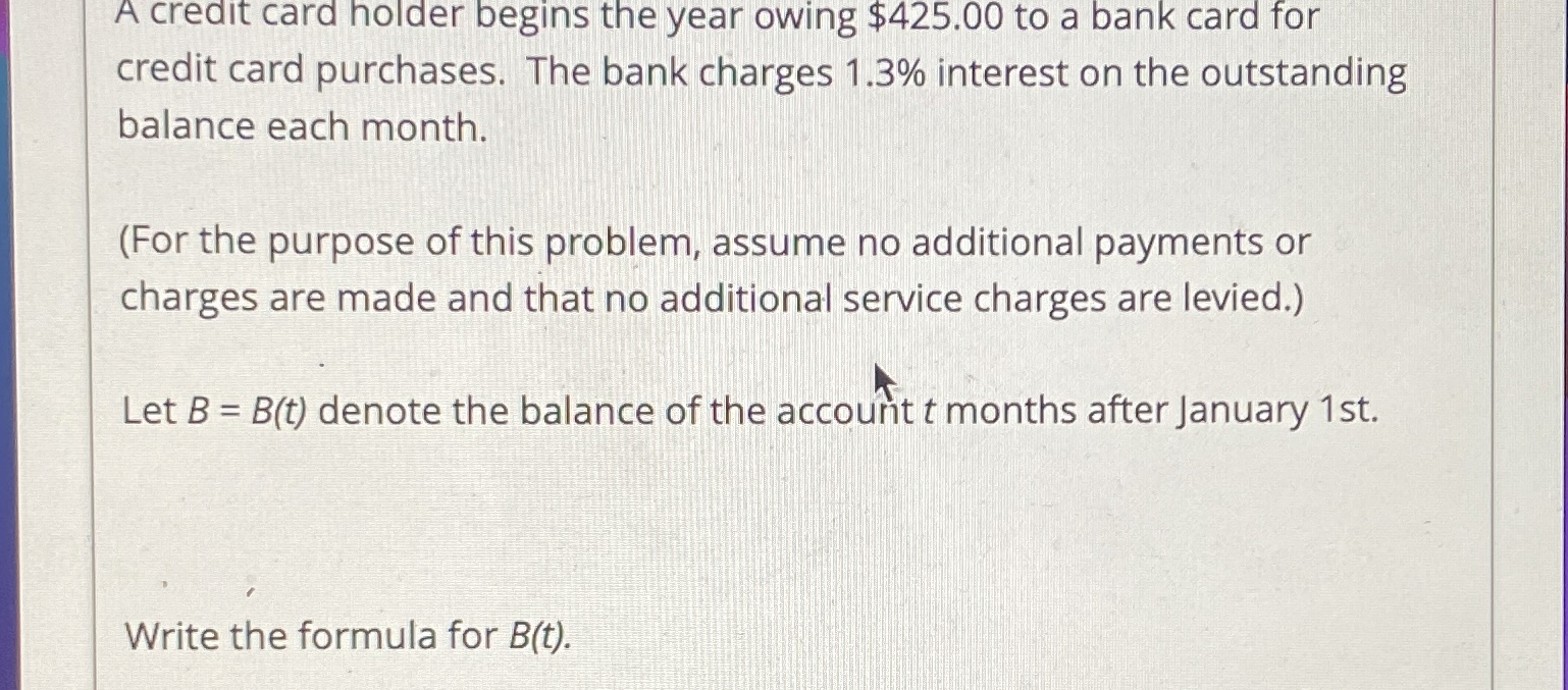 A credit card holder begins the year owing $425.00 | Chegg.com