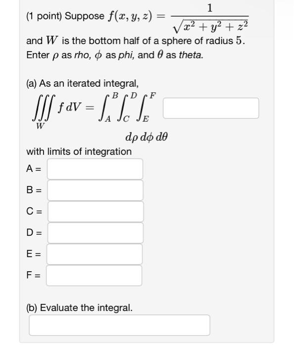 Solved (1 point) Suppose f(x,y,z)=x2+y2+z21 and W is the | Chegg.com