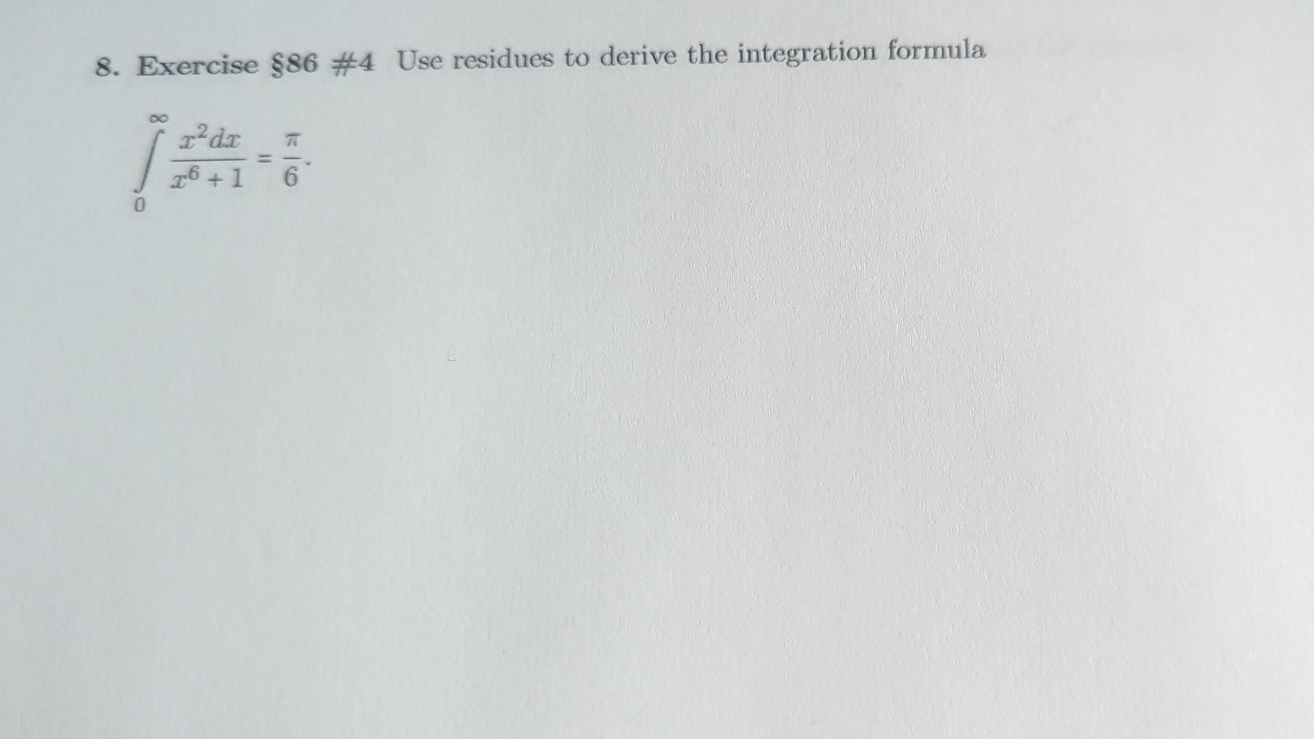 Solved 8. Exercise §86#4 Use residues to derive the | Chegg.com