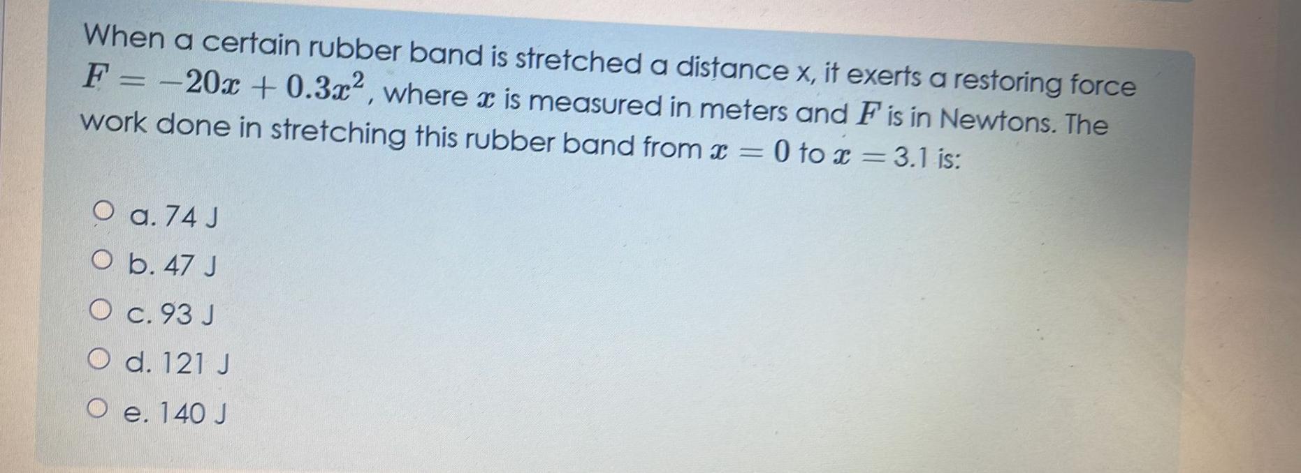 Solved When a certain rubber band is stretched a distance x, | Chegg ...