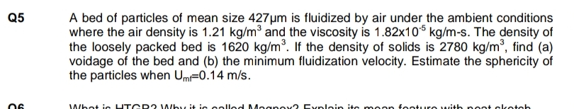 Solved A bed of particles of mean size 427μm ﻿is fluidized | Chegg.com