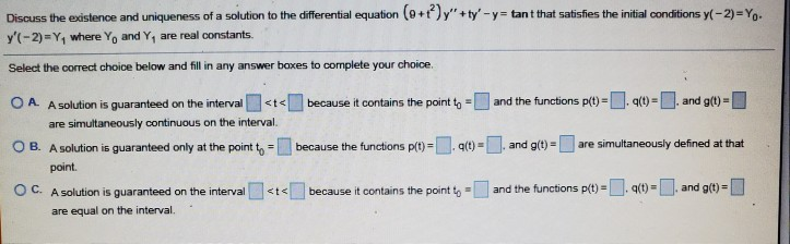 Solved Discuss the existence and uniqueness of a solution to | Chegg.com