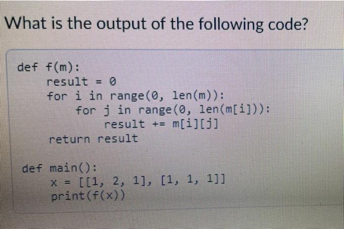 Solved What is the output of the following code? def m(m): | Chegg.com