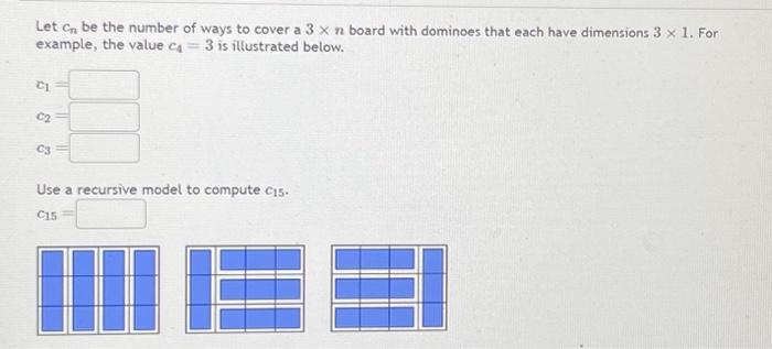 Solved Let cn be the number of ways to cover a 3×n board | Chegg.com