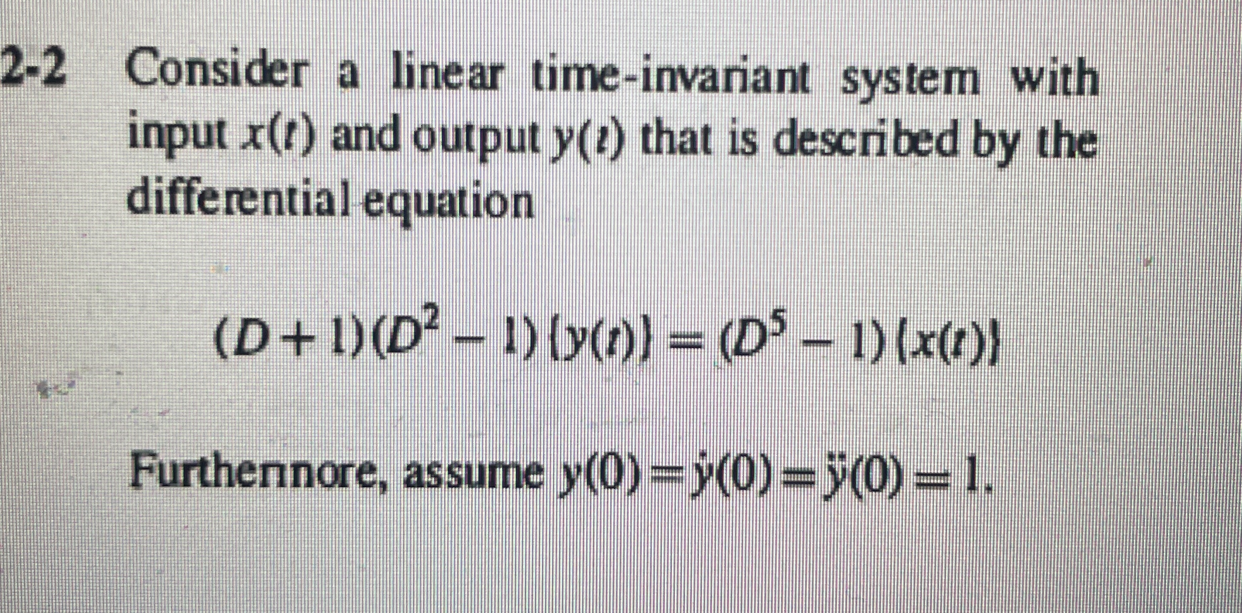 2-2 Consider a linear time-invariant system | Chegg.com 2-2 Consider a linear time-invariant system | Chegg.com