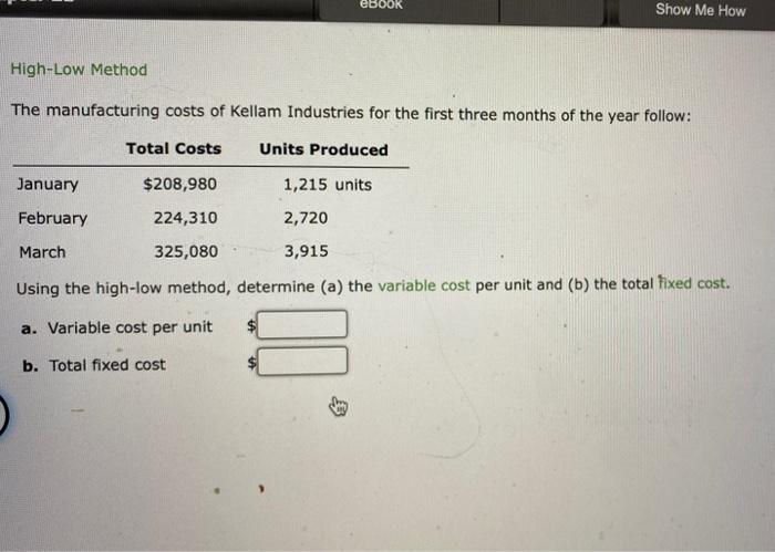Solved High-Low Method The manufacturing costs of Kellam | Chegg.com