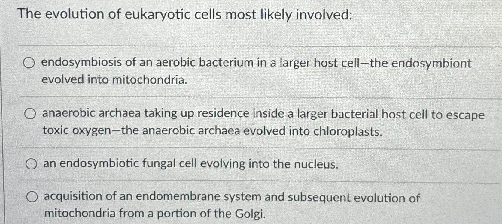 Solved The evolution of eukaryotic cells most likely | Chegg.com