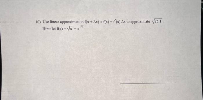 Solved + 10) Use linear approximation f(x + Ax)=f(x) + f'(x) | Chegg.com