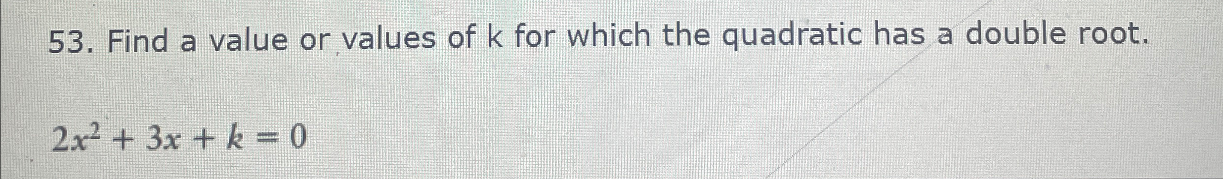 Solved Find a value or values of k ﻿for which the quadratic | Chegg.com