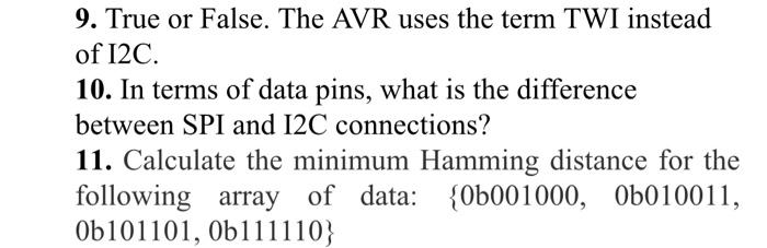 Solved 9. True or False. The AVR uses the term TWI instead | Chegg.com