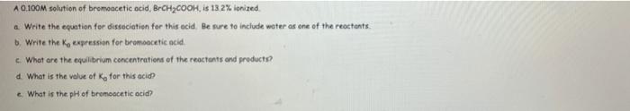 Solved A0100M solution of bromoacetic acid, BrCH2COOH, is | Chegg.com