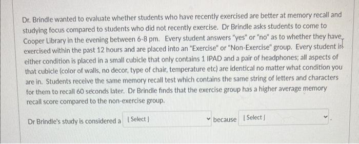 Solved Dr. Brindle wanted to evaluate whether students who | Chegg.com