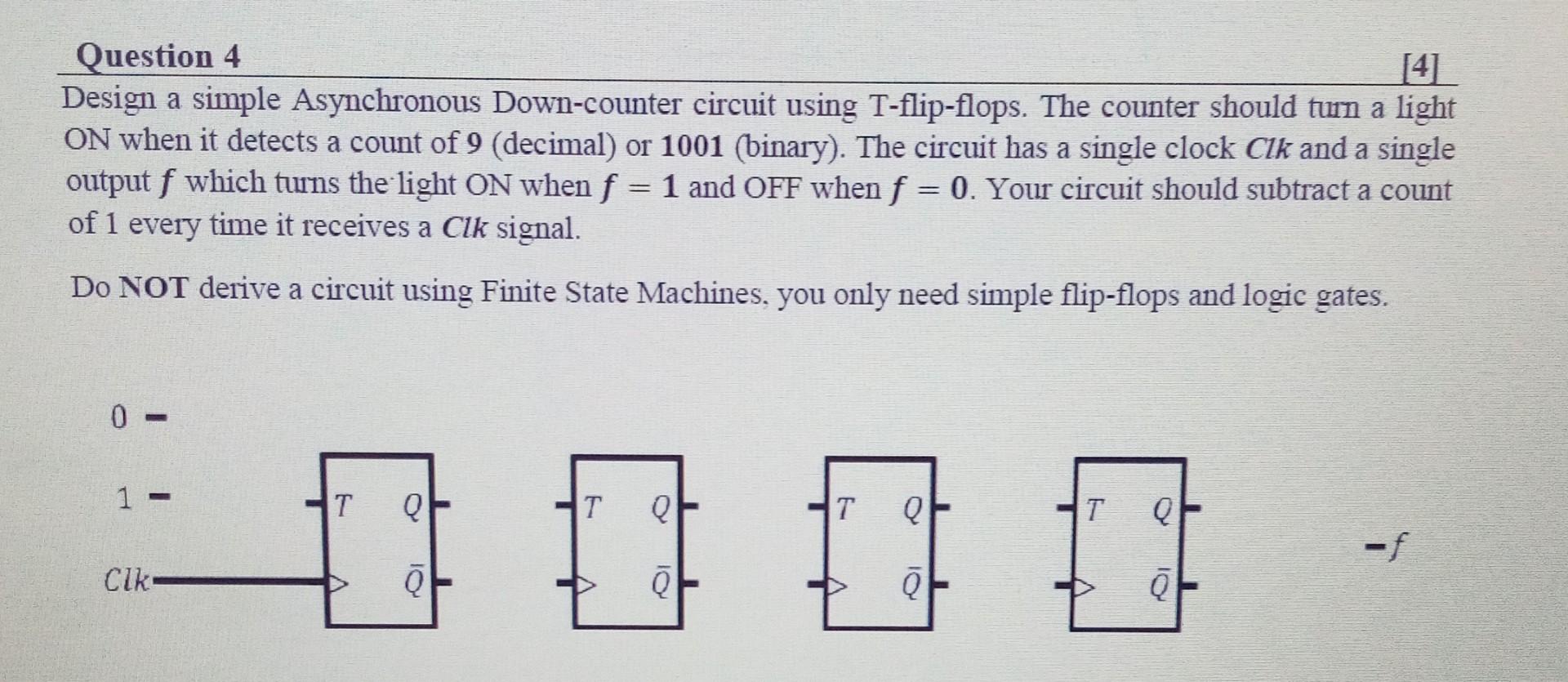 Solved Question 4 Design a simple Asynchronous Down-counter | Chegg.com