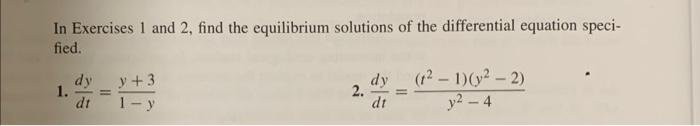Solved In Exercises 1 and 2, find the equilibrium solutions | Chegg.com