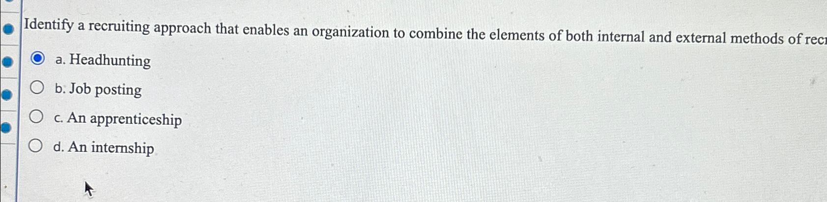 Solved Identify a recruiting approach that enables an | Chegg.com