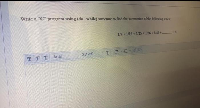 Solved Write a "C" program using (do...while) structure to | Chegg.com