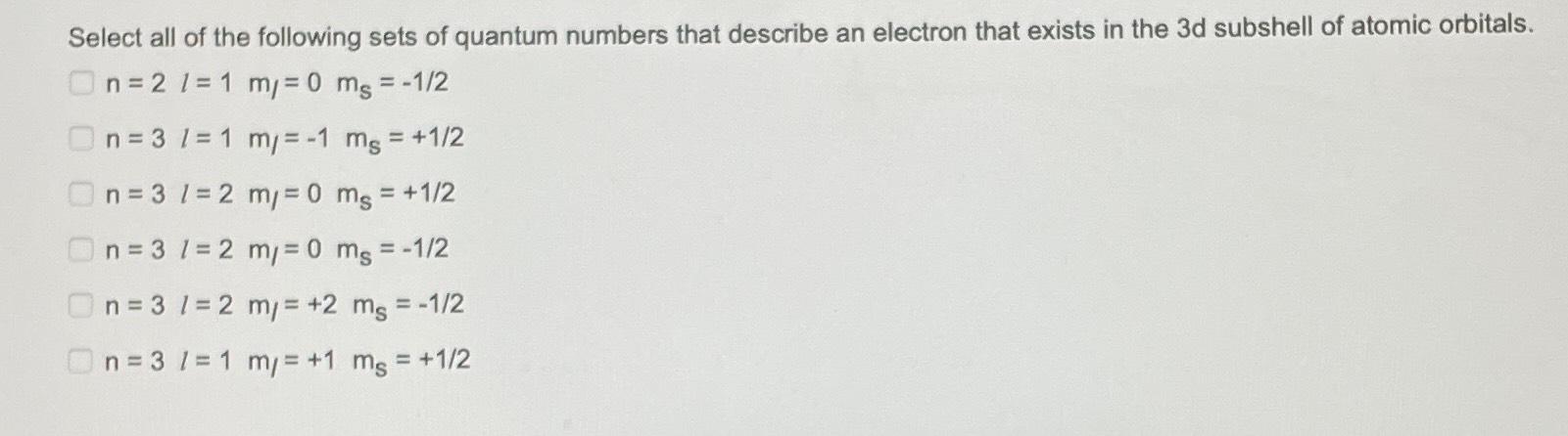 Solved Select all of the following sets of quantum numbers | Chegg.com