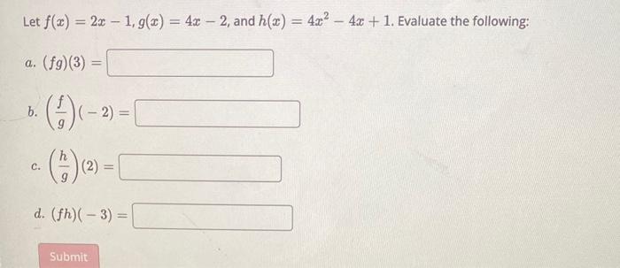 Solved Let f(x)=2x−1,g(x)=4x−2, and h(x)=4x2−4x+1. Evaluate | Chegg.com