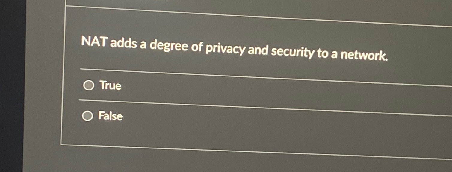Solved NAT adds a degree of privacy and security to a | Chegg.com