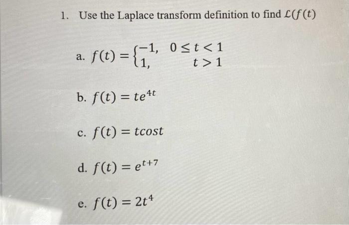 Solved 1. Use the Laplace transform definition to find | Chegg.com