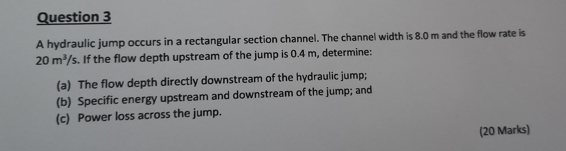Solved Question 3 A hydraulic jump occurs in a rectangular | Chegg.com