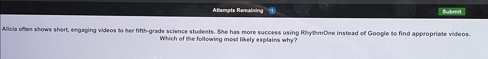 Solved Alicia often shows short, engaging videos to her | Chegg.com