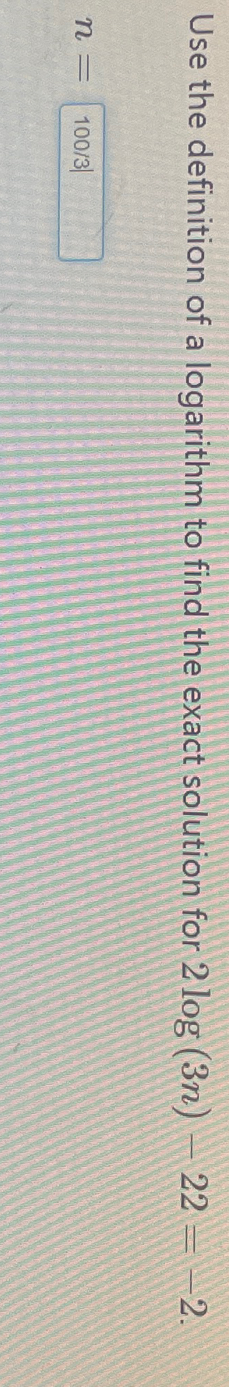 Solved Use the definition of a logarithm to find the exact | Chegg.com