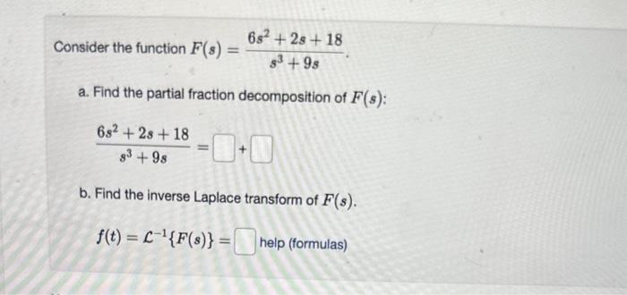 Solved onsider the function F(s)=s3+9s6s2+2s+18 a. Find the | Chegg.com