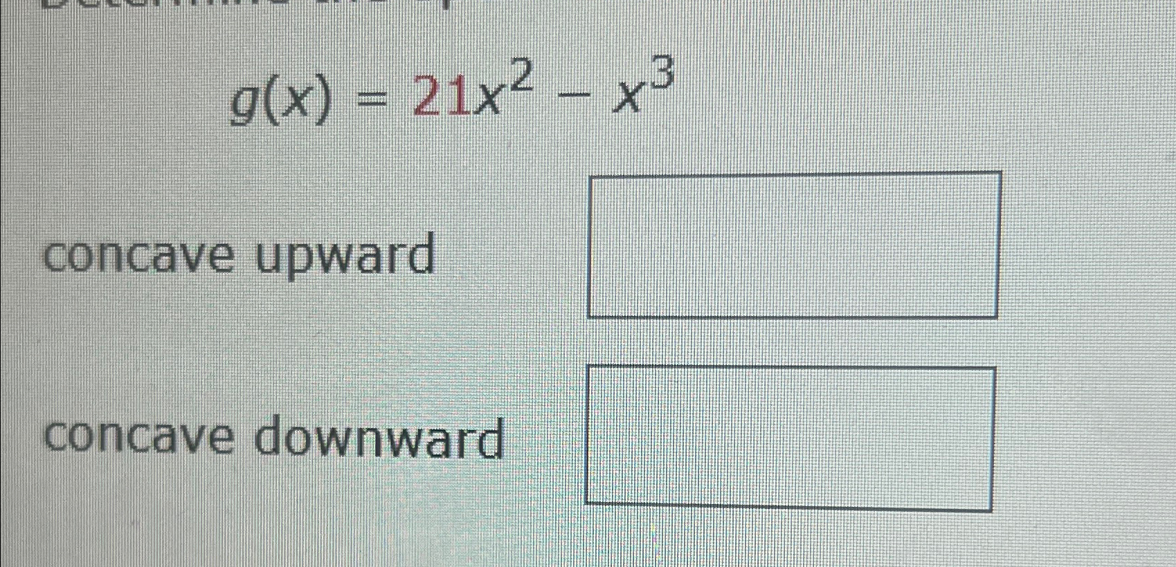 Solved g(x)=21x2-x3concave upwardconcave downward | Chegg.com