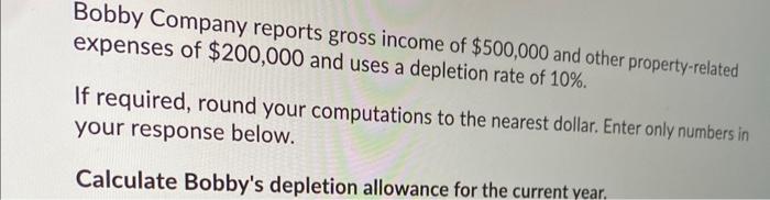 Solved Bobby Company reports gross income of $500,000 and | Chegg.com