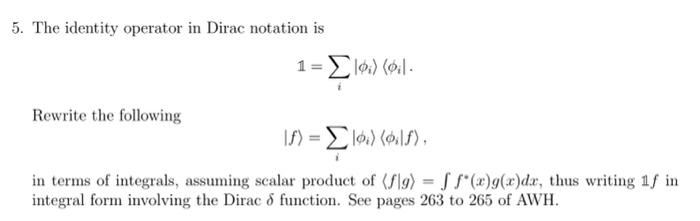 Solved 5. The identity operator in Dirac notation is -ΣΙΦΑΣ | Chegg.com