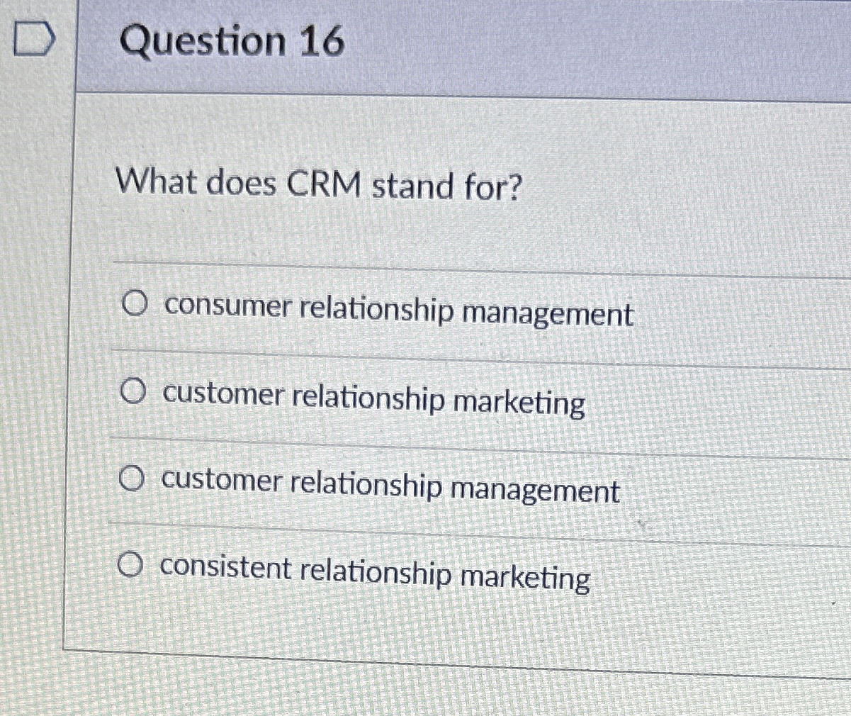 Solved Question 16What does CRM stand for?consumer | Chegg.com