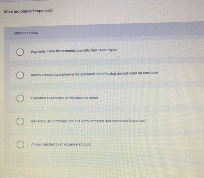 Solved What Are Prepaid Expenses Multiple Choice Payments Chegg solved-what-are-prepaid-expenses-multiple-choice-payments-chegg