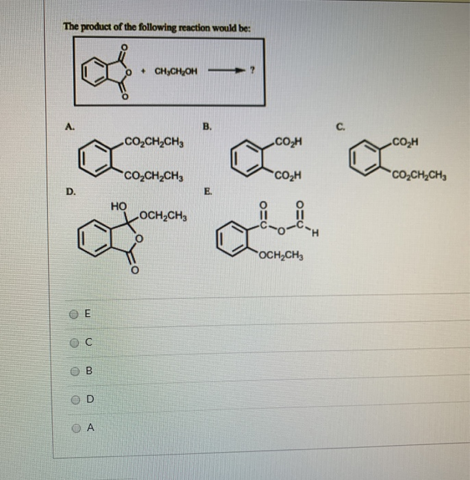 Solved The product of the following reaction would be: O + | Chegg.com
