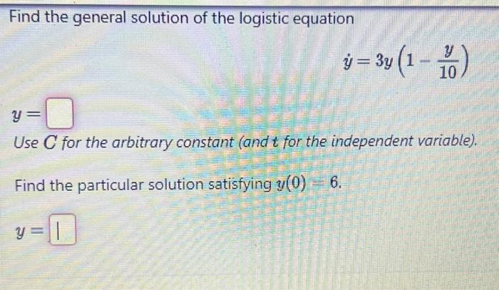 Solved Find the general solution of the logistic equation | Chegg.com