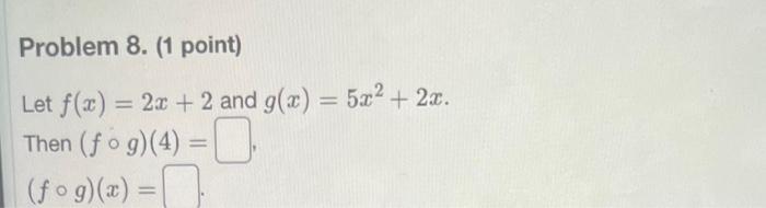 Solved Let f(x)=2x+2 and g(x)=5x2+2x. Then (f∘g)(4)= | Chegg.com