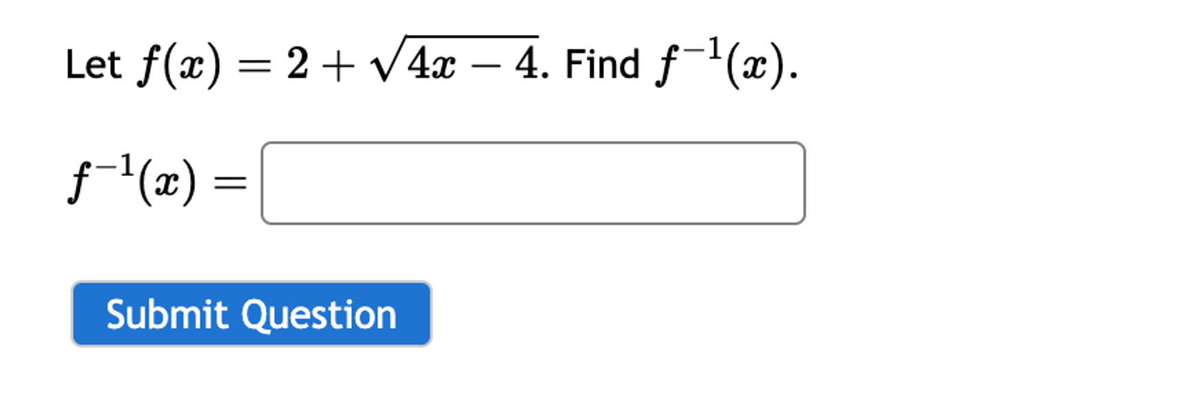 Solved Let f(x)=2+4x-42. ﻿Find f-1(x).f-1(x)= | Chegg.com