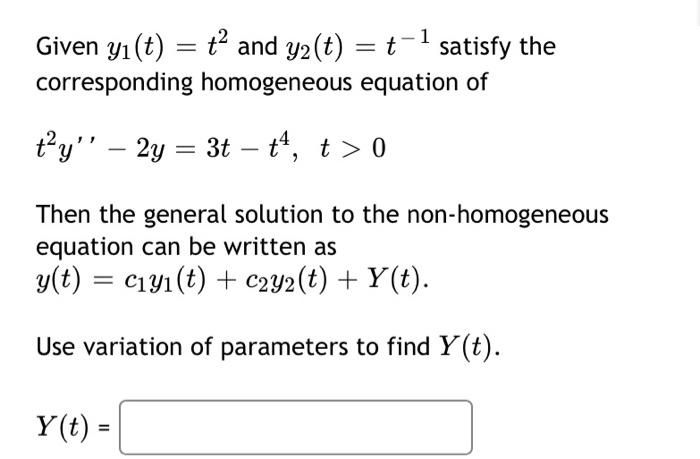Solved Given y1(t)=t2 and y2(t)=t−1 satisfy the | Chegg.com