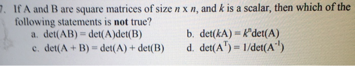 Solved If A and B are square matrices of size n x n, and k | Chegg.com