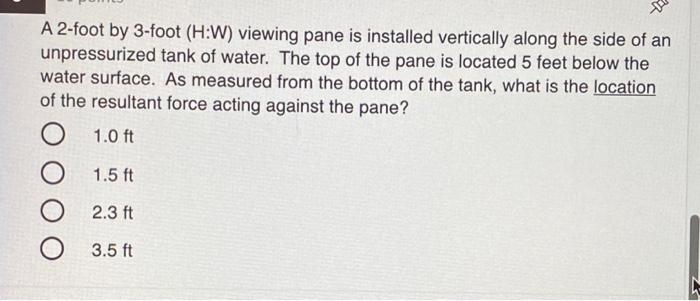 Solved A 2-foot by 3-foot (H:W) viewing pane is installed | Chegg.com