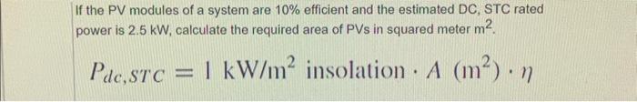 Solved If the PV modules of a system are 10% efficient and | Chegg.com