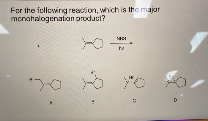Solved For the following reaction what is the major product? | Chegg.com