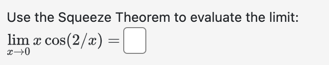Solved Use the Squeeze Theorem to evaluate the | Chegg.com