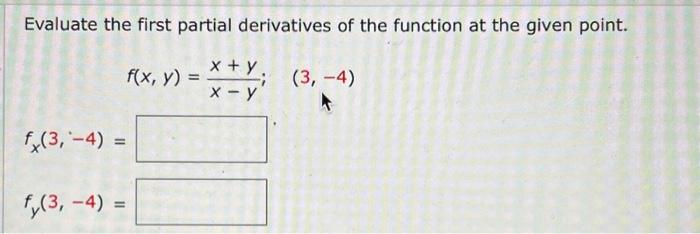 Solved Evaluate the first partial derivatives of the | Chegg.com