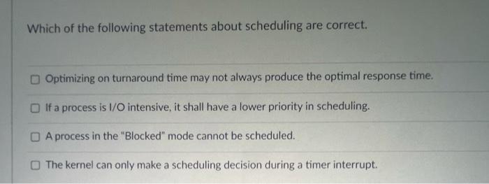 Solved Which of the following statements about scheduling | Chegg.com