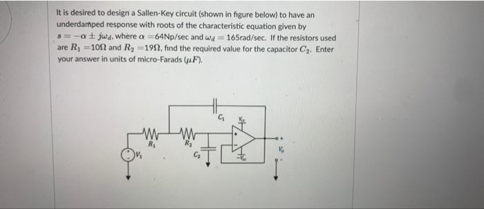 Solved It is desired to design a Sallen-Key circuit (shown | Chegg.com