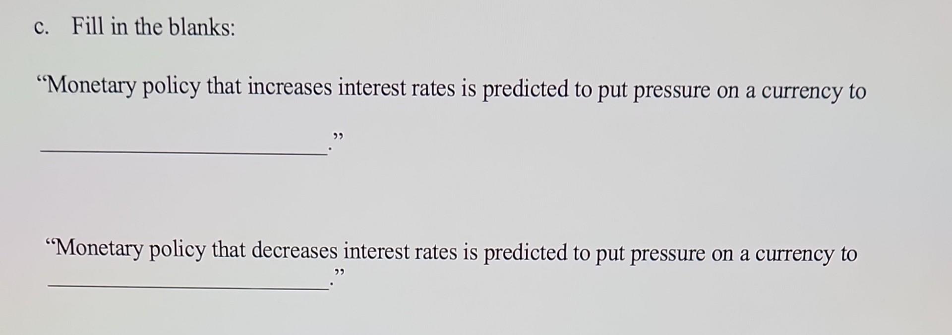 Solved "Monetary policy that increases interest rates is | Chegg.com