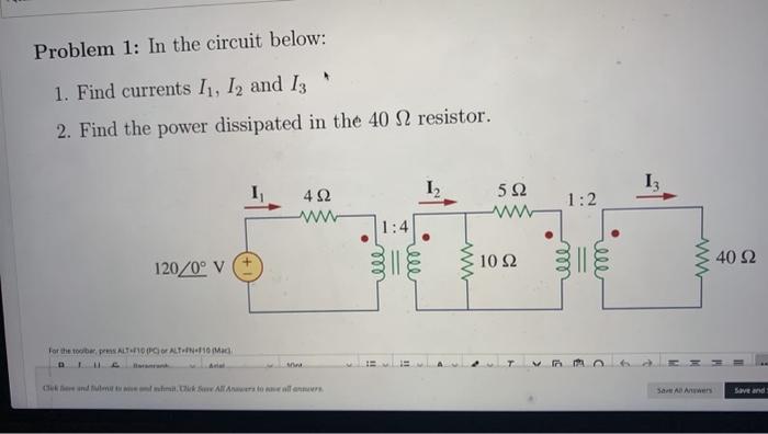 Solved Problem 1: In the circuit below: 1. Find currents | Chegg.com