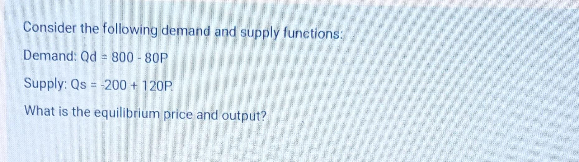 Solved Consider the following demand and supply functions: | Chegg.com