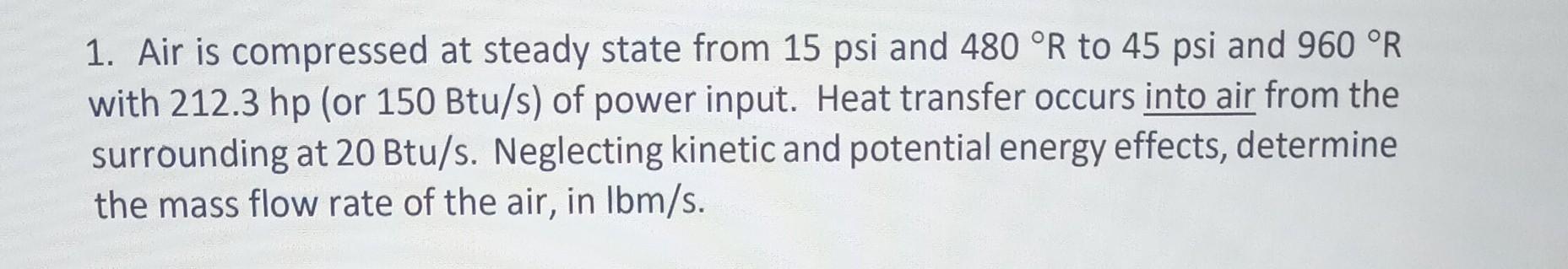 Solved 1. Air is compressed at steady state from 15psi and | Chegg.com